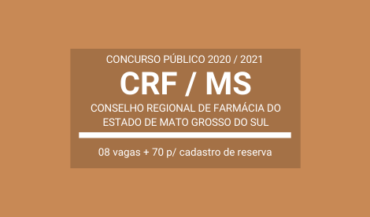 Saiu Edital do Concurso do CRF / MS - 2020 / 2021: são 07 vagas + cadastro de reserva ...