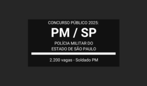 Divulgado Edital Concurso PM / SP 2025: mais de 2 mil vagas para ...