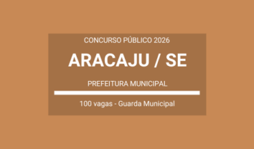 Prefeitura Aracaju / SE - 2026: publica edital Concurso de Guarda ...