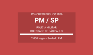 Publicado Edital Concurso PM / SP - 2026: duas mil vagas para Soldado ...